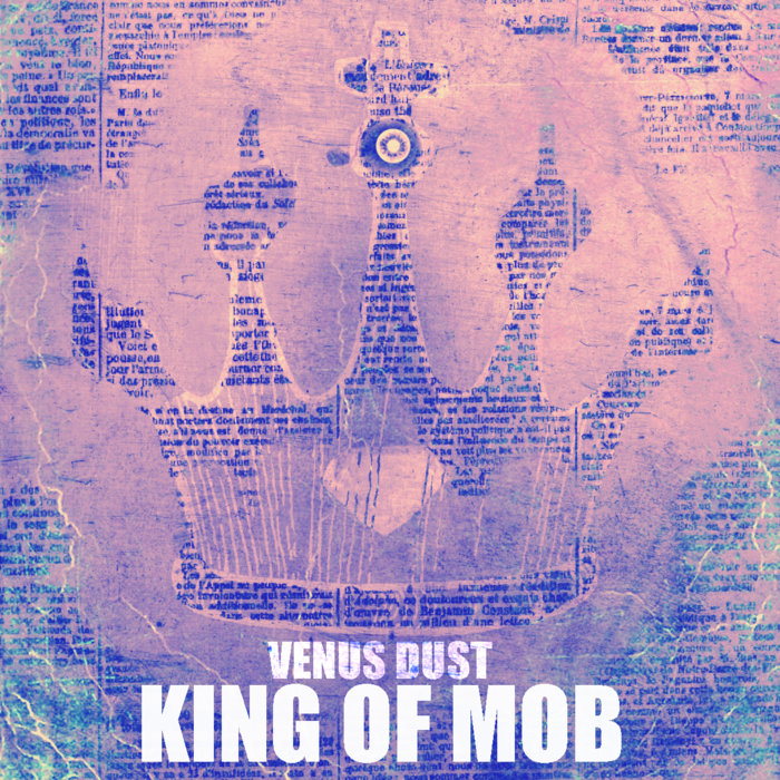 King of Mob (Single) | Venus Dust