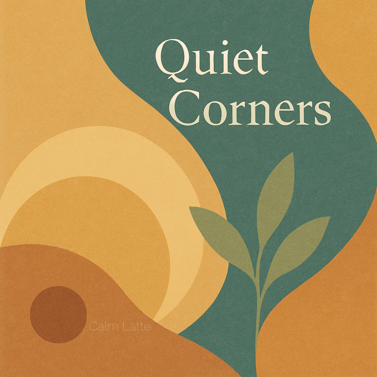Quiet Corners | Calm Latte