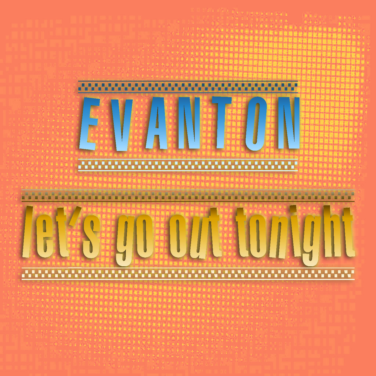 Let's Go Out Tonight | Evanton