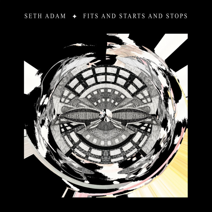Fits and Starts and Stops (album - 2022) | Seth Adam