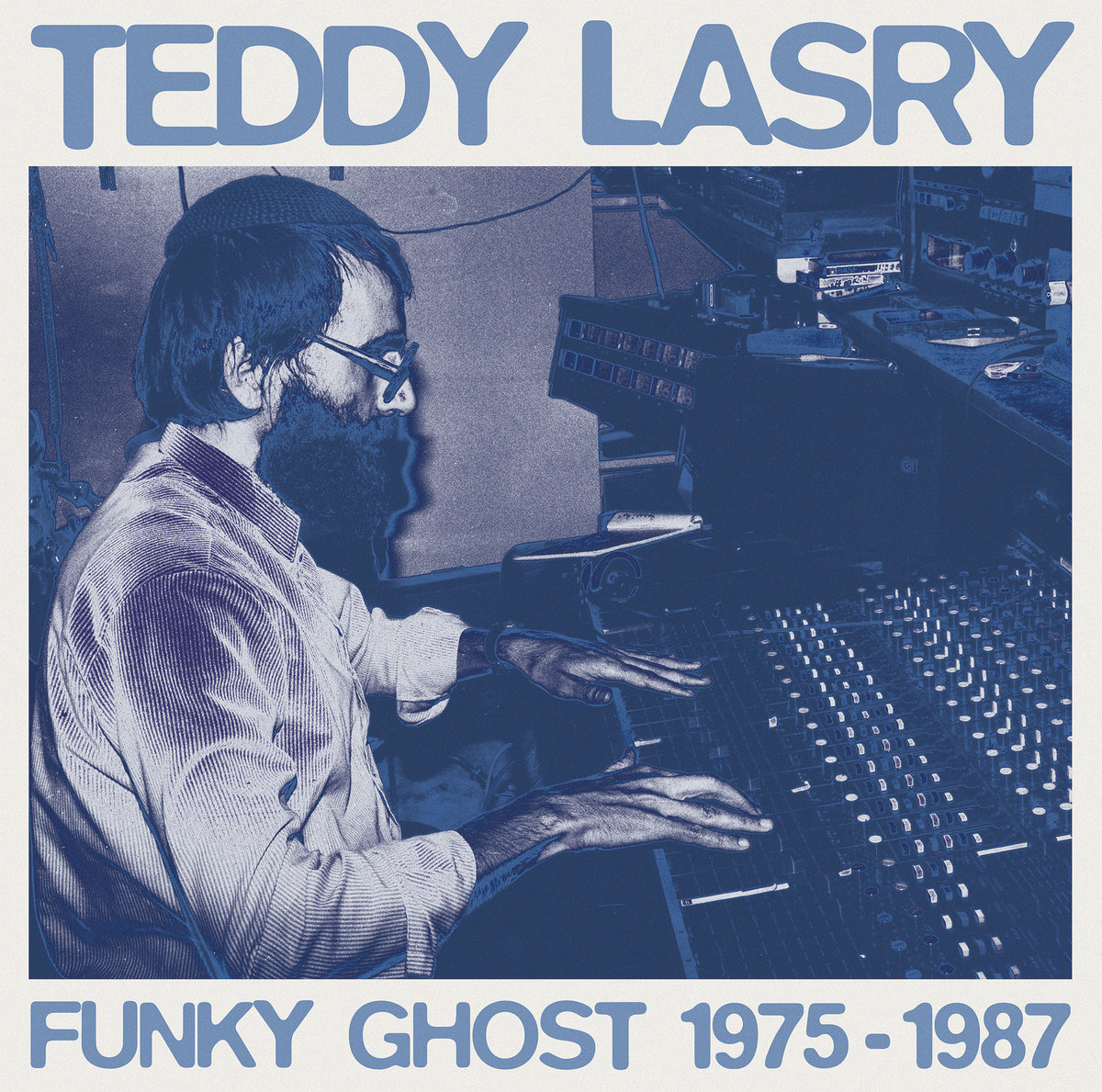 Funky Ghost 1975-1987 | Teddy Lasry | Hot Mule