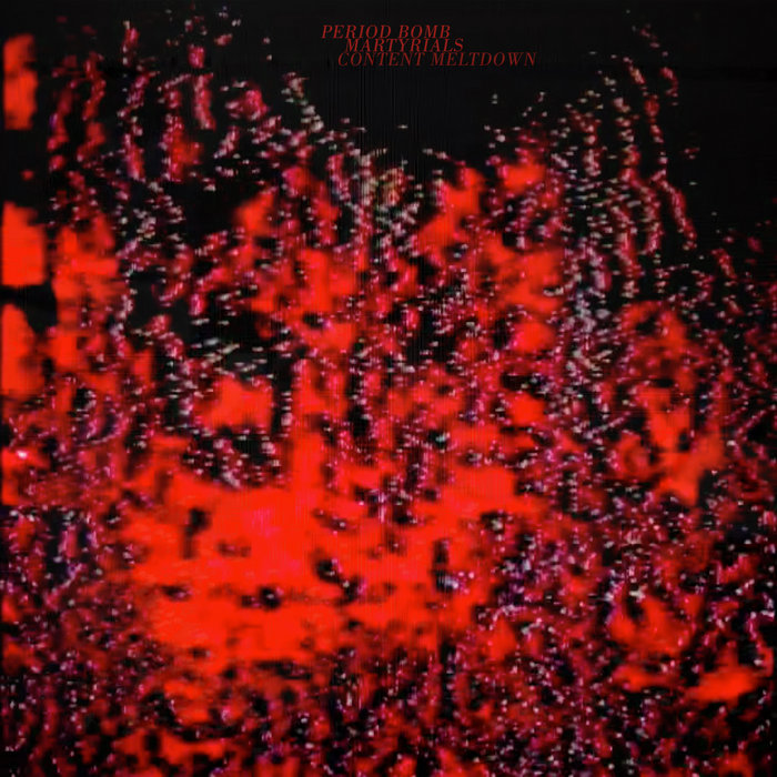 Content Meltdown (Period Bomb x Martyrials) | Period Bomb x Martyrials ...