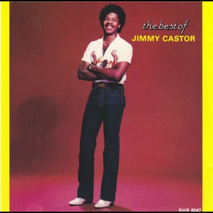The Best Of Jimmy Castor | Jimmy Castor