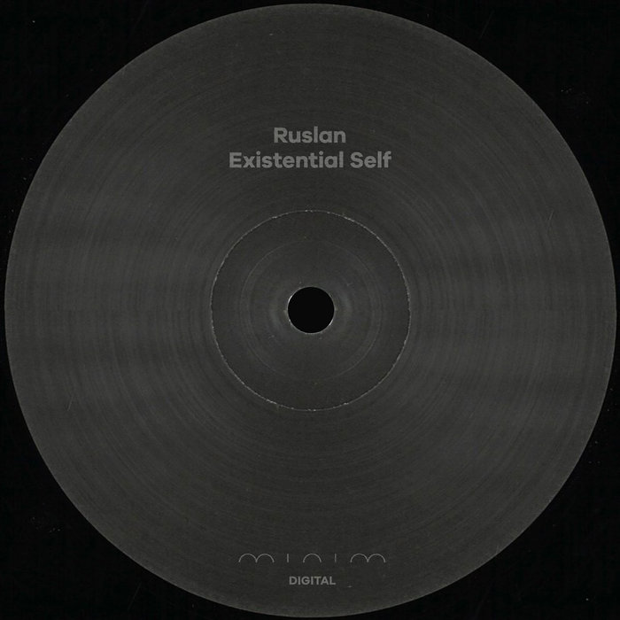 Existential Self | Ruslan | MINIM Records