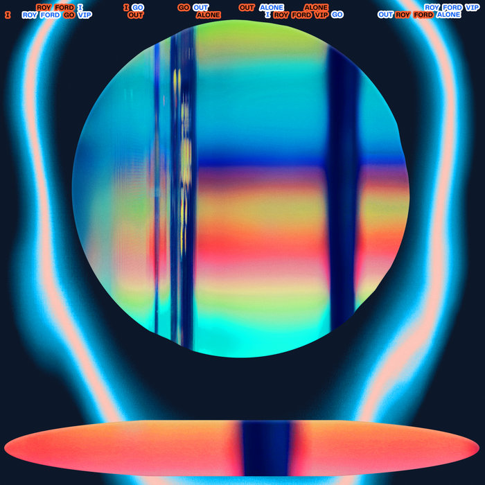 I Go Out Alone (Roy Ford VIP) | Roy Ford