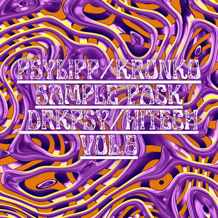 Psylipp/Kronko Sample Pack Darkpsy /Hitech Vol.6 | Psylipp/Kronko