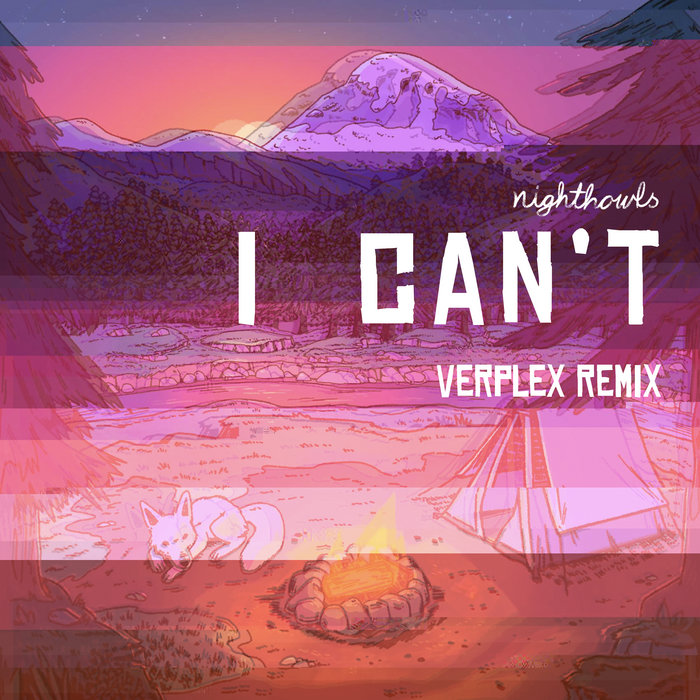 I Can't (Verplex Remix) | Nighthowls