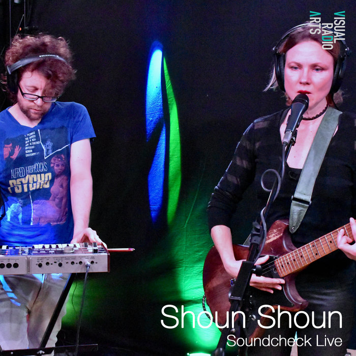 Shoun Shoun - Soundcheck Live | Shoun Shoun | Visual Radio Arts