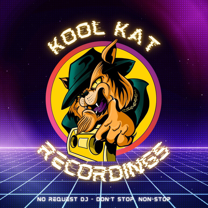 Don't Stop, Non-Stop | No Request DJ | KoolKatRecordings