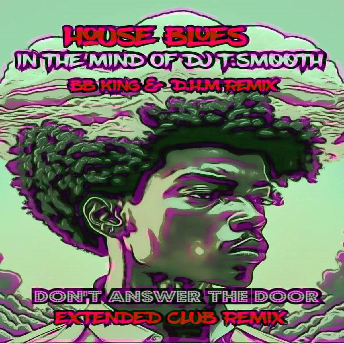 DON'T ANSWER THE DOOR ( T-SMOOTH & BB KING EXTENDED CLUB REMIX ). | DJ ...
