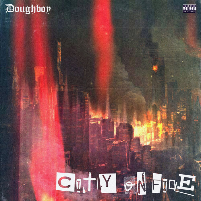 city on fire | Doughboy Of Npt