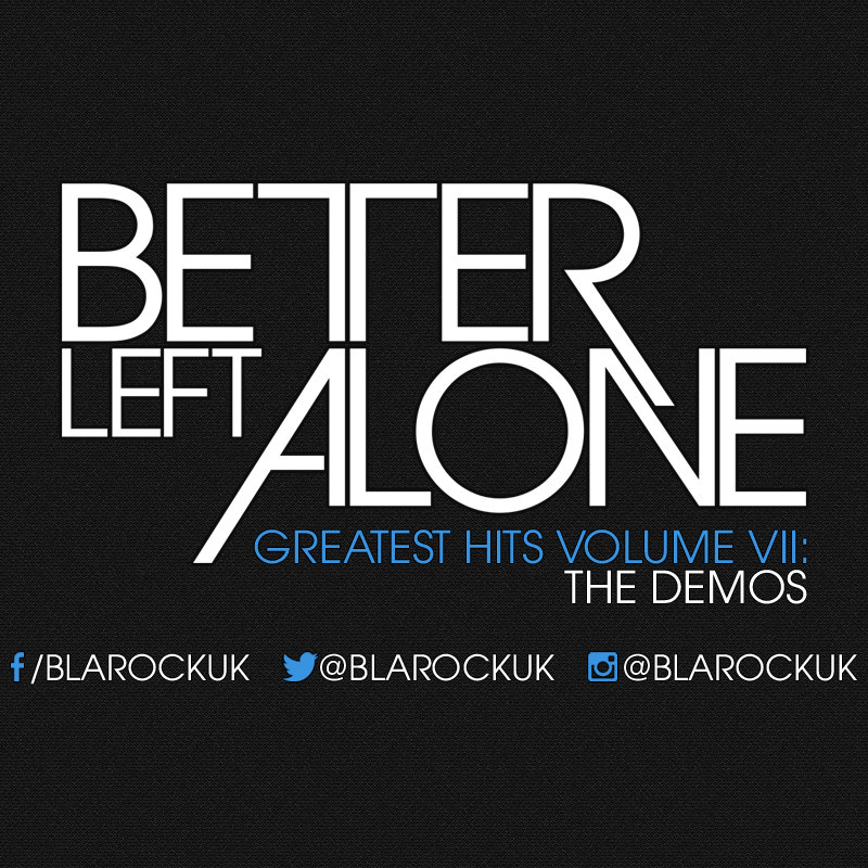 Greatest Hits Volume VII: The Demos | Better Left Alone