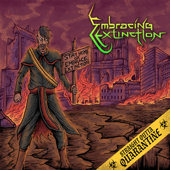Straight Outta Quarantine | Embracing Extinction