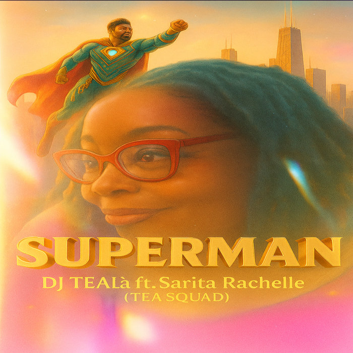 SUPERMAN - SARITA RACHELLE (TEA SQUAD) | Sarita Rachelle