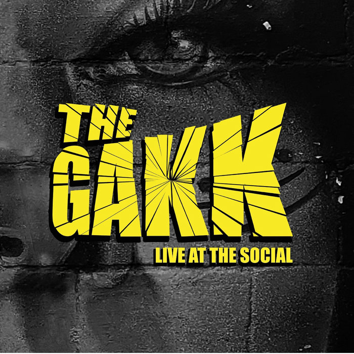 THE GAKK - LIVE AT THE SOCIAL | WWW.ROTATORVINYL.COM