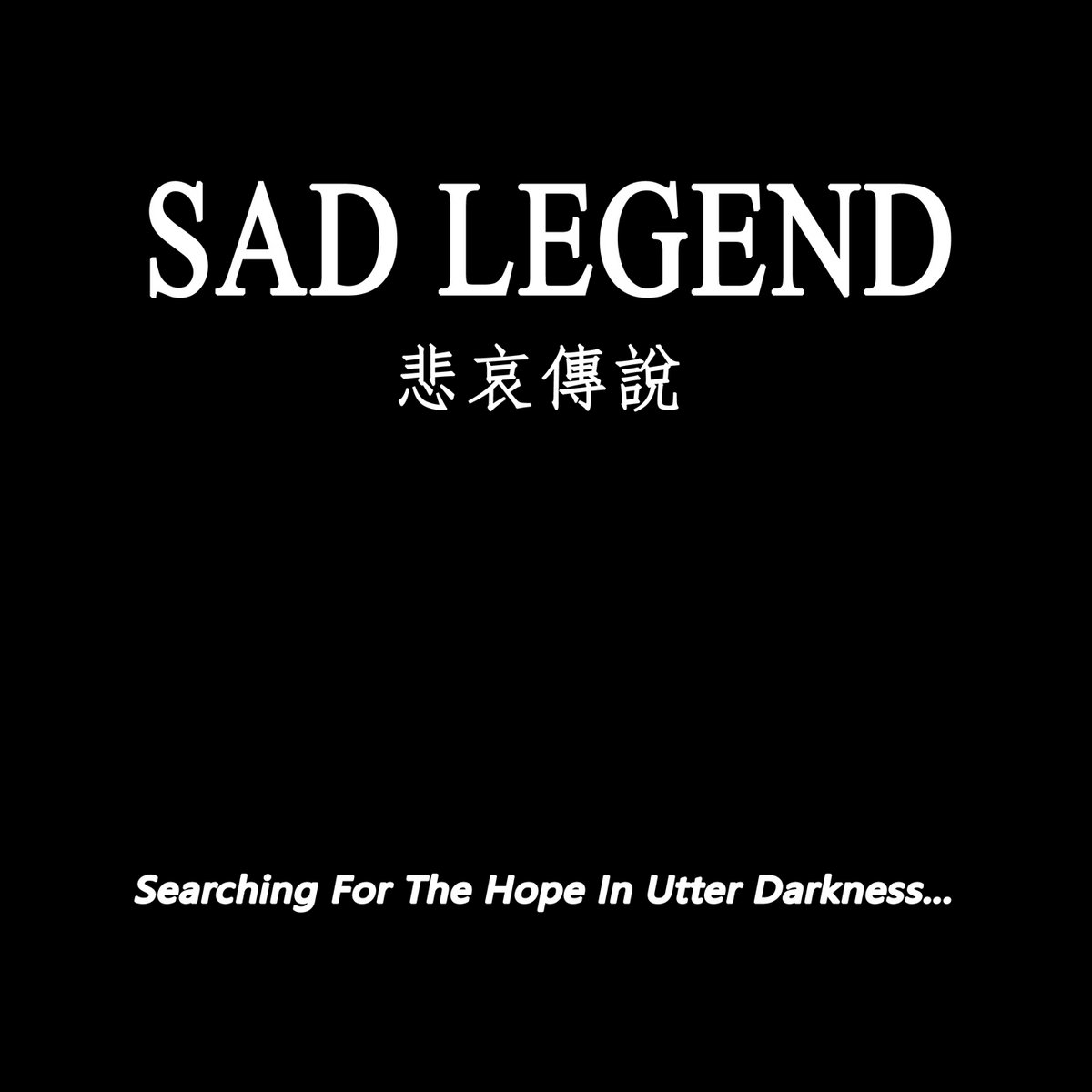 Searching For The Hope In Utter Darkness... | Sad Legend | Jusin ...