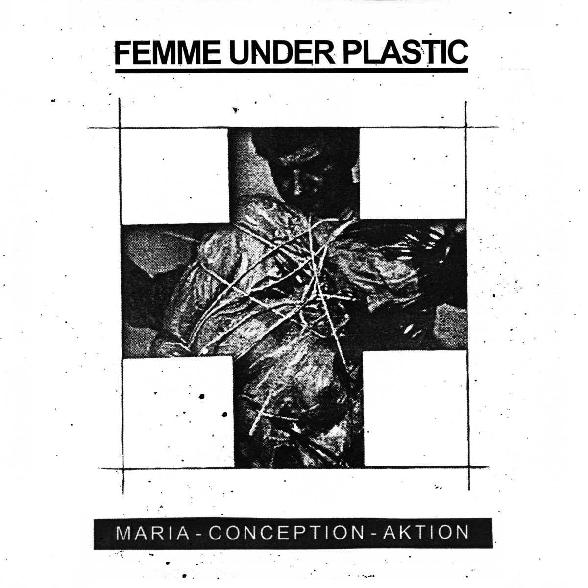 Maria-Conception-Aktion | Femme Under Plastic | deathbed tapes