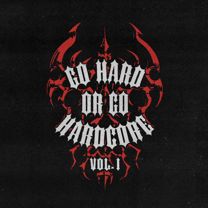GO HARD OR GO HARDCORE Vol.1 | GO HARD OR GO HARDCORE