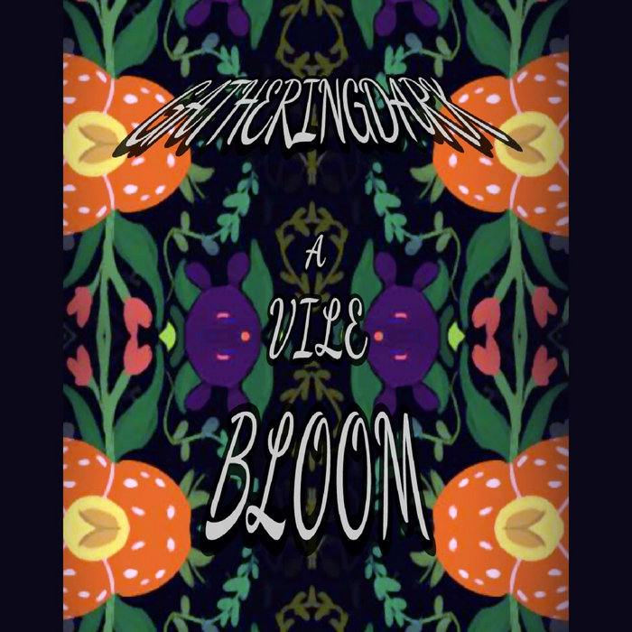 A VILE BLOOM | GATHERINGDARK