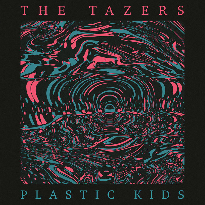 Plastic Kids | The Tazers