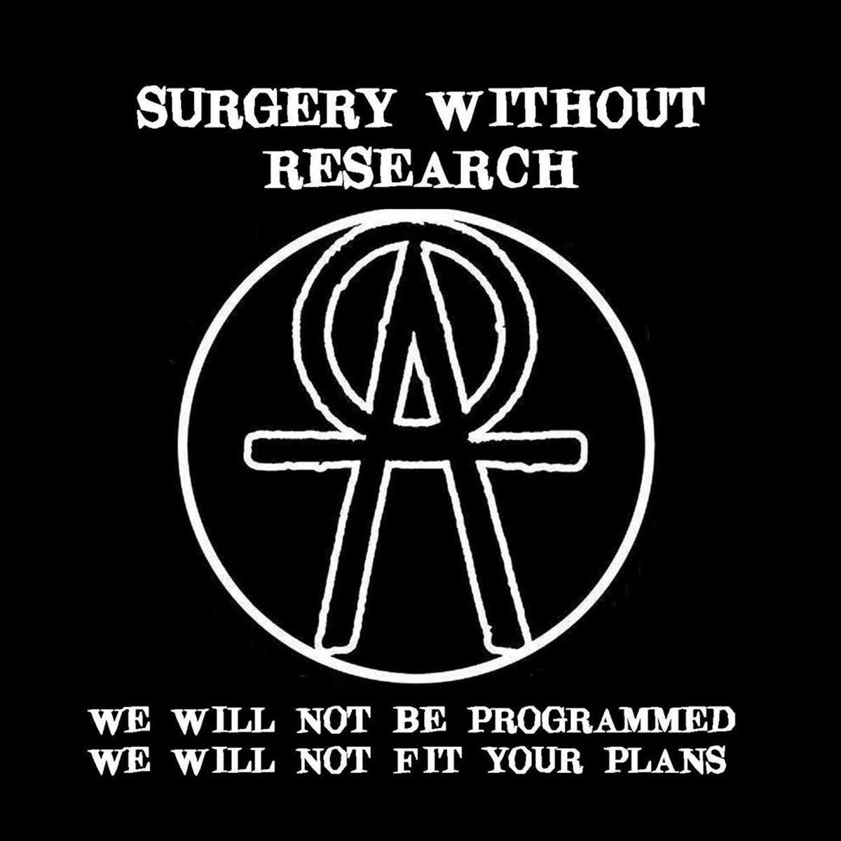 SURGERY WITHOUT RESEARCH - Opinions | Orchestrated Dystopia Records