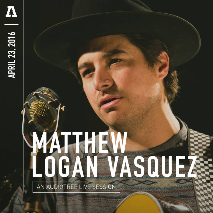 Matthew Logan Vasquez - Audiotree Live | Matthew Logan Vasquez | Audiotree