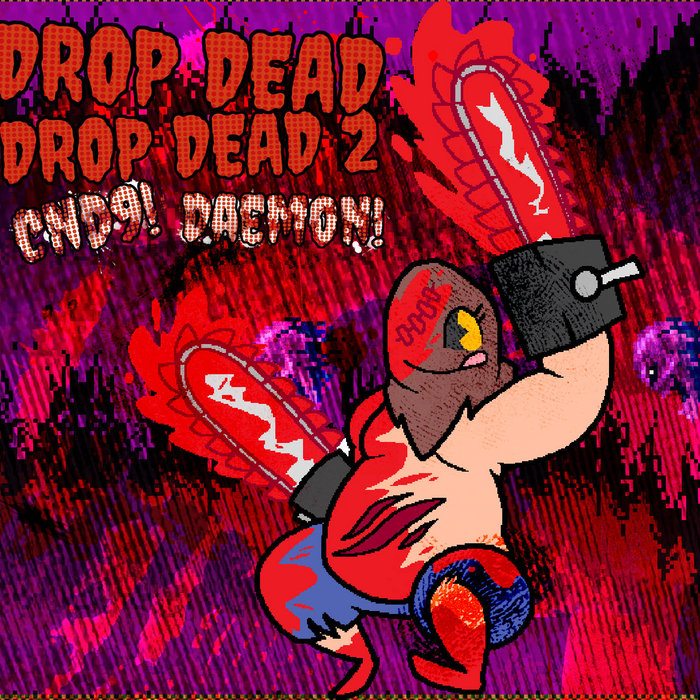 DROP DEAD | DROP DEAD 2 | CND9//daemon | Shelf___ Label
