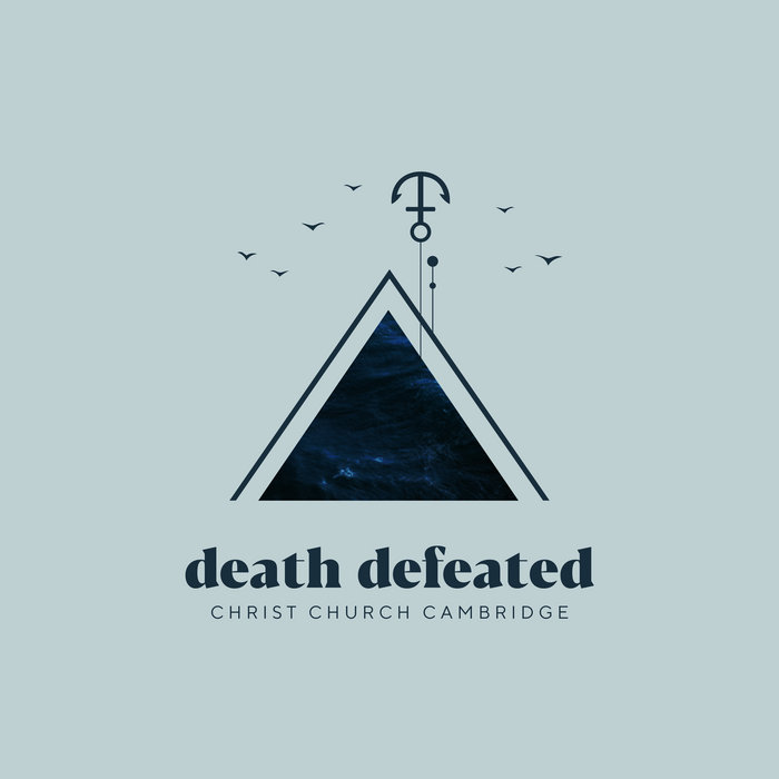 Death Defeated | Christ Church Cambridge