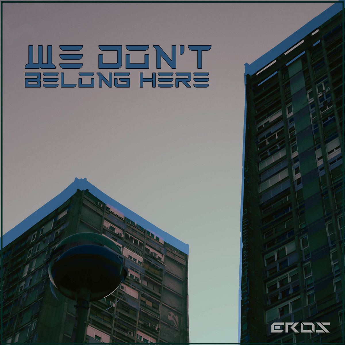 We Don't Belong Here | Panterski | EROS