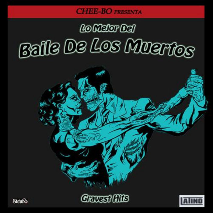 CHEE-BO Presenta: Lo Mejor Del Baile De Los Muertos (Gravest Hits ...
