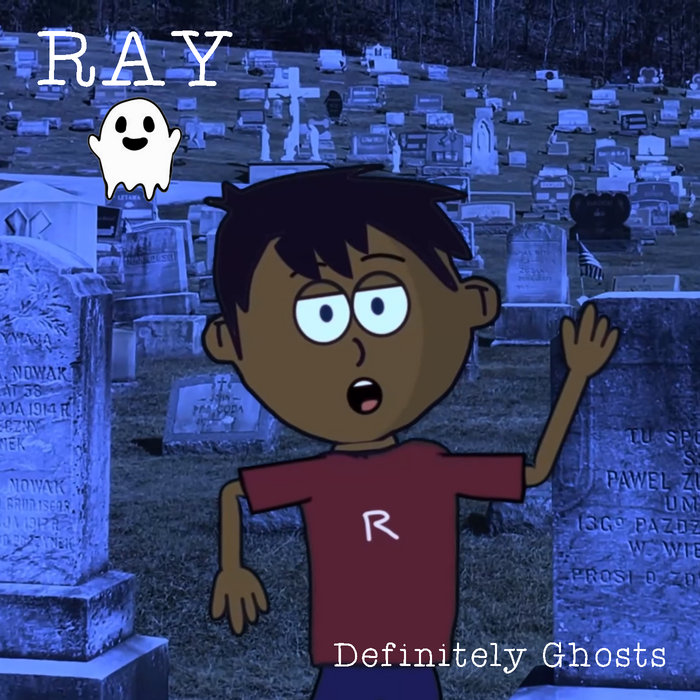 Definitely Ghosts | Ray