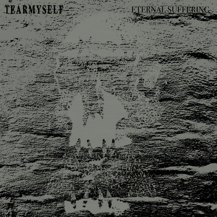 Eternal Suffering | TEARMYSELF