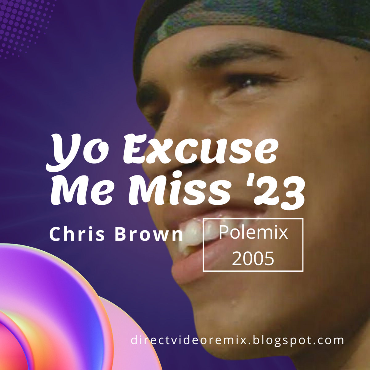 Chris Brown - Yo Excuse Me Miss '23 (Polemix) 2005 | Polemmico DVJ