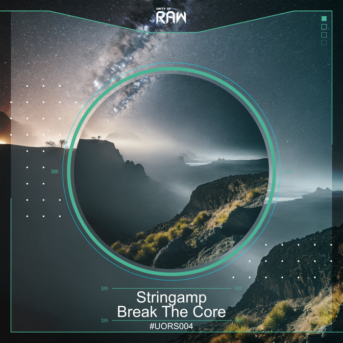 Stringamp - Break The Core | Unity of Raw