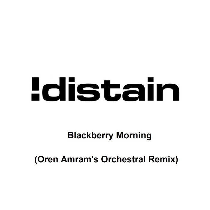 !distain - Blackberry Morning (Oren Amram's Orchestral Remix) | Dj Oren ...