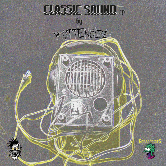 ROTTENOIZE - CLASSIC SOUND [GBDCTSSP002] | GABBADDICTS RECORDS