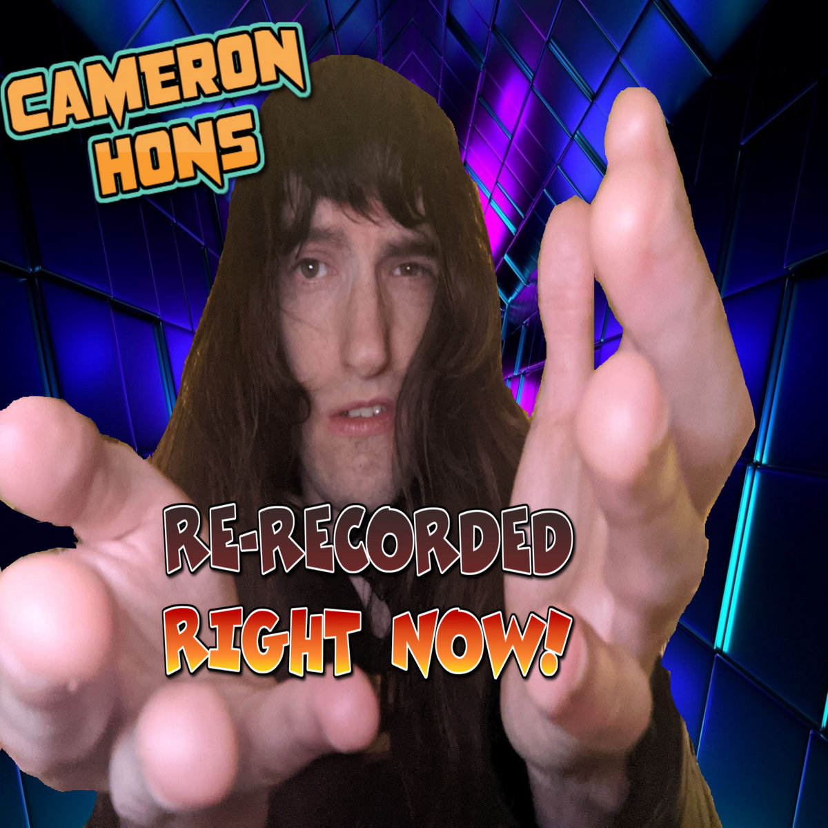 RE-RECORDED RIGHT NOW! (Deluxe Edition) | Cameron Hons