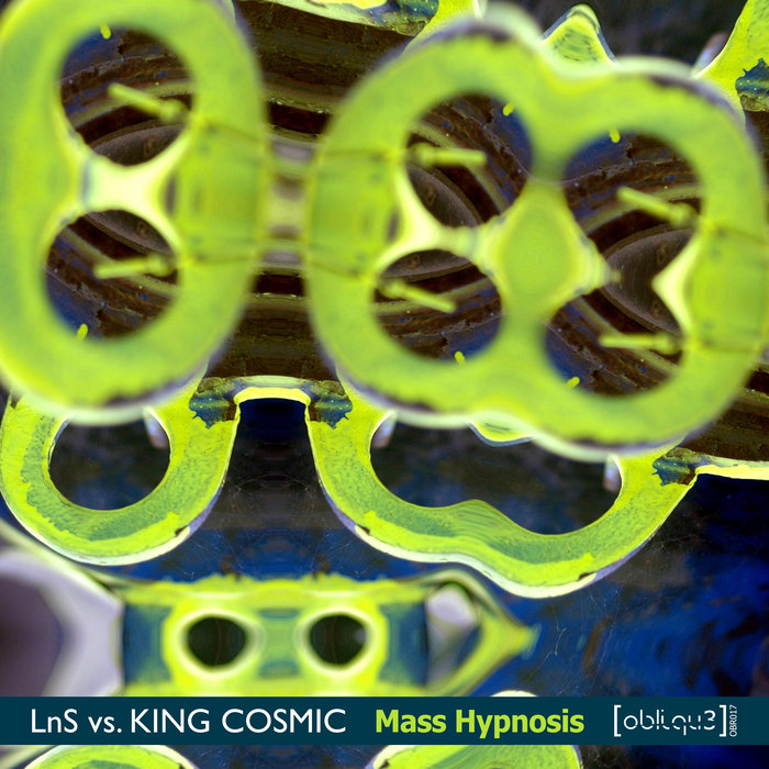 [OBR017] : LnS vs. King Cosmic - Mass Hypnosis | LnS vs. King Cosmic | Obliqu3