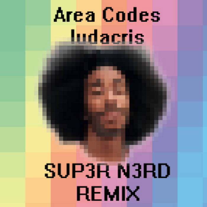 Area Codes (LUDACRIS REMIX) | Sup3r N3rd