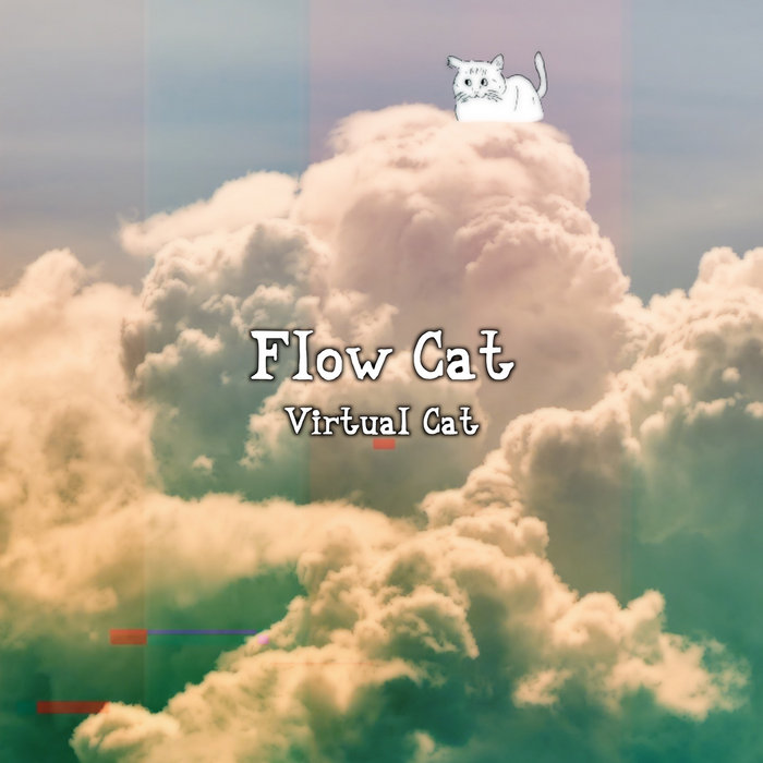 Flow Cat | Virtual Cat | Virtual Cat / バーチャルねこ