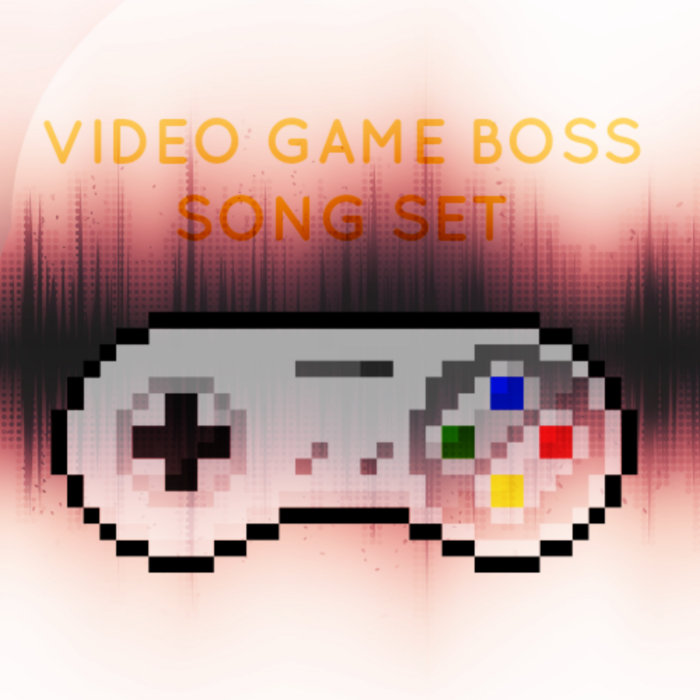 Video Game Boss Song Set 2016 | FinalGodsPower