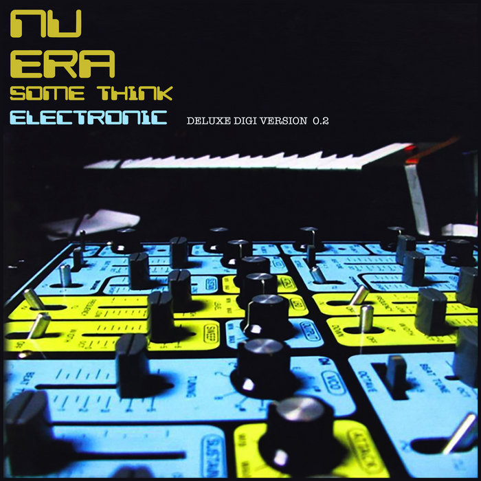 Some Think Electronic (digi deluxe) | Nu Era