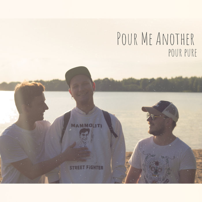 Pour Pure | Pour Me Another