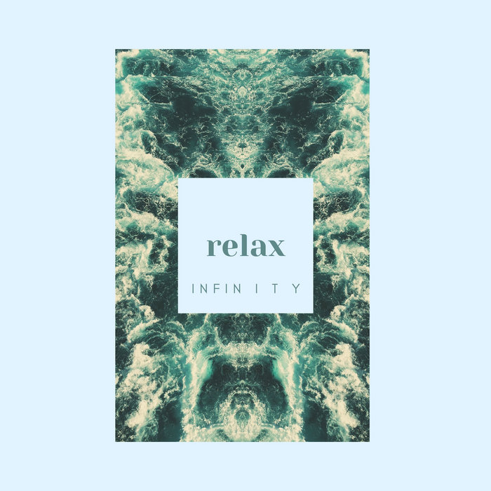 Relax | Infinity