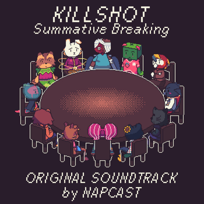 KILLSHOT: Summative Breaking OST | NAPCAST