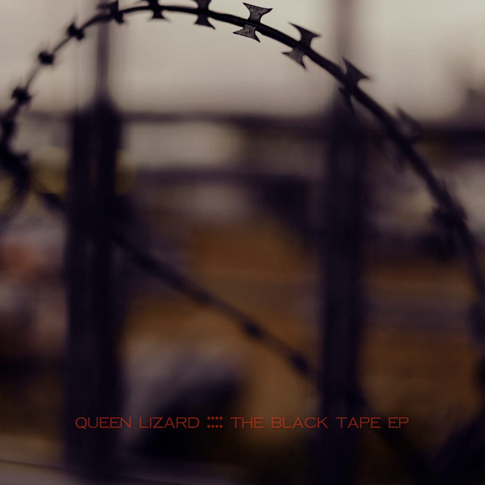 Queen Lizard - The Black Tape Ep | Queen Lizard