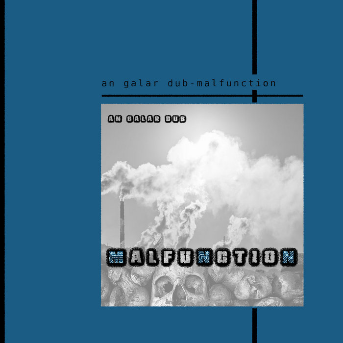 malfunction | an galar dub