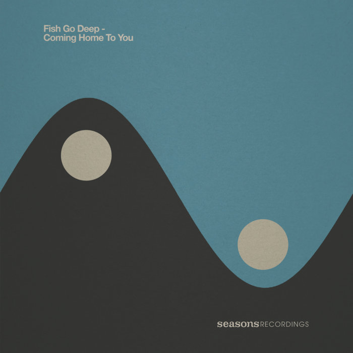 Fish Go Deep 'Coming Home To You' | Seasons Recordings