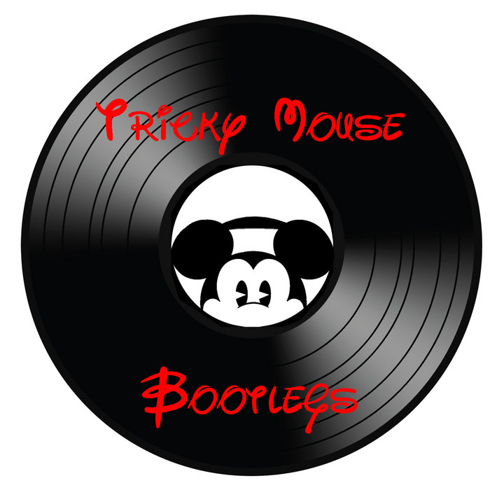 Tricky Mouse Bootleg Club | Tricky Mouse