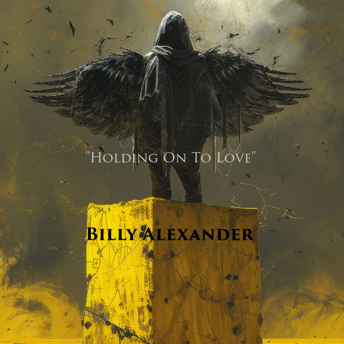 "Holding On To Love" | Billy Alexander